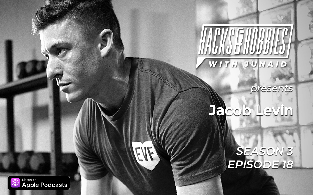 E318 - Jacob Levin - How to win by making mistakes in fitness - Hacks & Hobbies
